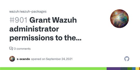 Grant Wazuh Administrator Permissions To The Wazuh User Ova And Unattended Installation