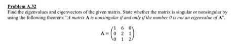 Solved Problem A Find The Eigenvalues And Eigenvectors Of Chegg
