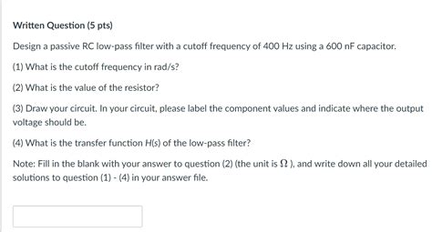 Solved Written Question Pts Design A Passive RC Low Pass Chegg