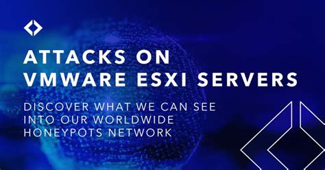 Attacks On Vmware Esxi Servers Tehtris Kim Brøndsted