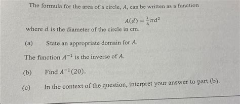 Solved The Formula For The Area Of A Circle A Can Be Chegg
