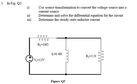 solved 5 in fig q5 i use source transformation to convert the voltage source into a current