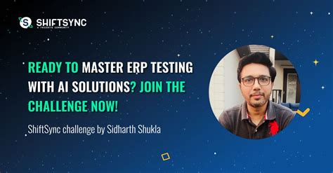 Challenge By Sidharth Shukla 🚀 Erp Testing With Ai Driven Solutions Joseph Beale