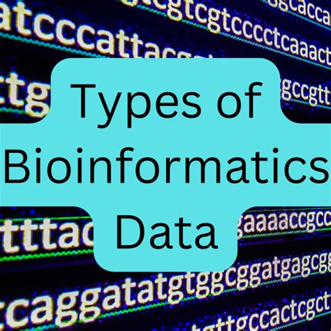 Types Of Bioinformatics Data