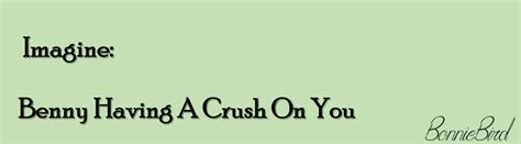 Requests Are Closed Benny X Reader Requested By Anon Are You Filming