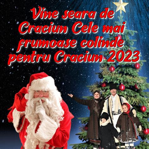 Vine Seara De Craciun Cele Mai Frumoase Colinde Pentru Craciun 2023