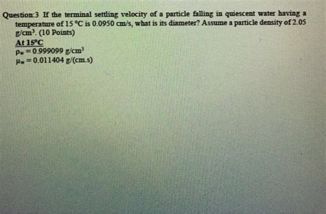 Solved If The Terminal Settling Velocity Of A Particle Chegg