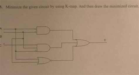 Solved Minimize The Given Circuit By Using K Map And Then Chegg