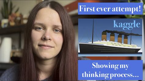 Get Started On Kaggle With The Titanic Challenge 1st Attempt Part 1
