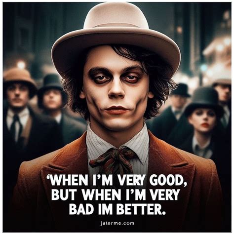 Quote Of The Day When Im Good Im Very Good But When Im Bad Im