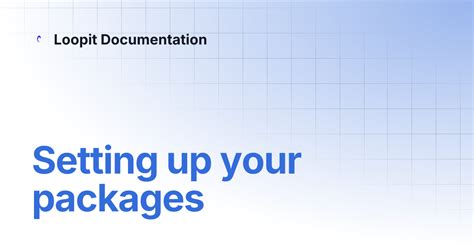Setting Up Your Packages Loopit Documentation