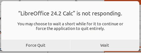 LibreOffice Calc Keeps Showing The Wait Or Cancel Button Or Just Crash Too Much English Ask