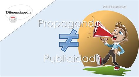 Diferencia Entre Propaganda Y Publicidad La Web