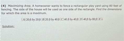 Solved 4 ﻿maximizing Area A Homeowner Wants To Fence A