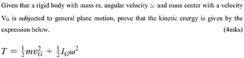 Given that a rigid body with mass m angular velocity ω and mass center with a velocity VG is