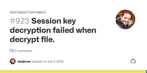 Session Key Decryption Failed When Decrypt File · Issue 923 · Openpgpjsopenpgpjs · Github