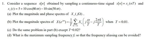 Solved 1 Consider A Sequence X N Obtained By Sampling A