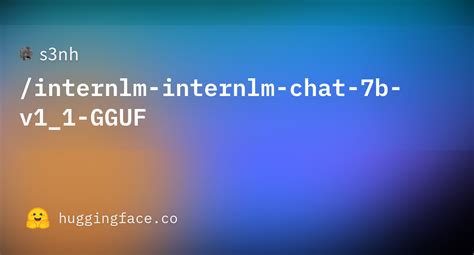 S3nh Internlm Internlm Chat 7b V1 1 GGUF Hugging Face