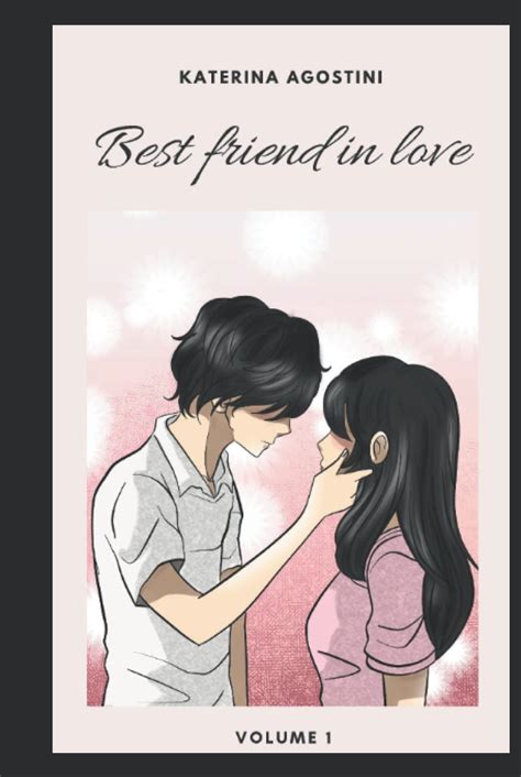 Best Friend In Love Volume 1 By Katerina Agostini Goodreads