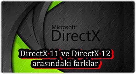 DirectX ve DirectX Arasında Ne Fark Var TEKNOLOJİDOLABI