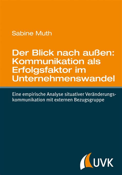Der Blick nach außen Kommunikation als Erfolgsfaktor im Unternehmenswandel Herbert von Halem