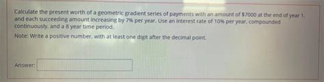 Solved Calculate The Present Worth Of A Geometric Gradient