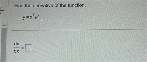 Solved Find The Derivative Of The Function Y X Exdydx Chegg