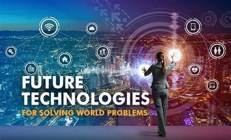Most Important Future Technologies For Solving World Problems Parasteh Blogger Blog Site