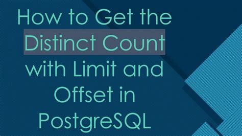 How To Get The Distinct Count With Limit And Offset In Postgresql Youtube