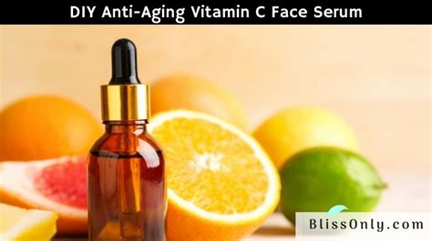 Diy Anti Aging Vitamin C Face Serum Blissonly