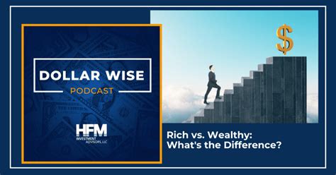 Rich Vs Wealthy Whats The Difference Hfm Investment Advisors Llc