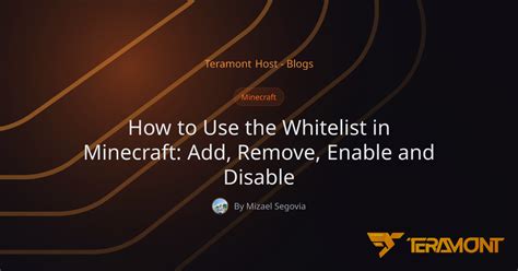 How To Use The Whitelist In Minecraft Add Remove Enable And Disable Teramont Host
