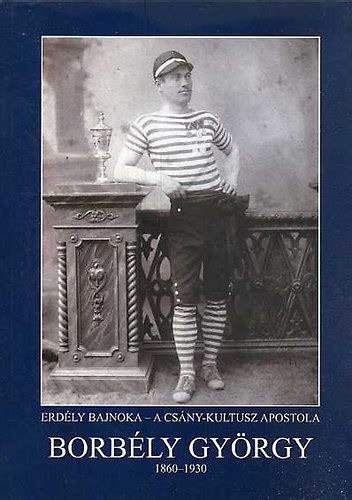 Libri Antikvár Könyv Borbély György 1860 1930 Erdély bajnoka A