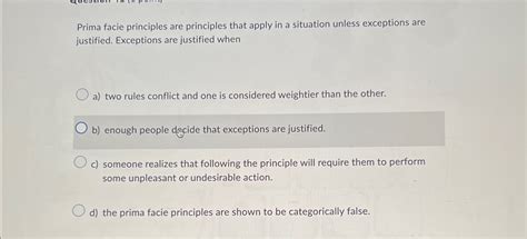 Solved Prima Facie Principles Are Principles That Apply In A Chegg