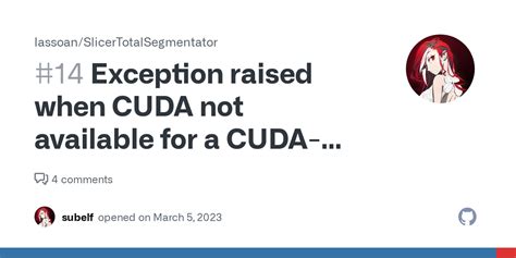 Exception Raised When Cuda Not Available For A Cuda Versioned Torch