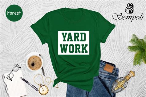 Yard Work Shirt Lawn Care Shirt Landscaping Shirt Yardwork T Shirt