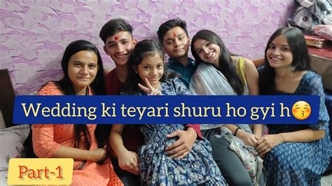 Shaadi Ki Teyaria Shuru😚part 1wedding Khushirawat20 Youtube