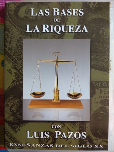 Dvd Las Bases De La Riqueza Luis Pazos Y Meses Sin Intereses