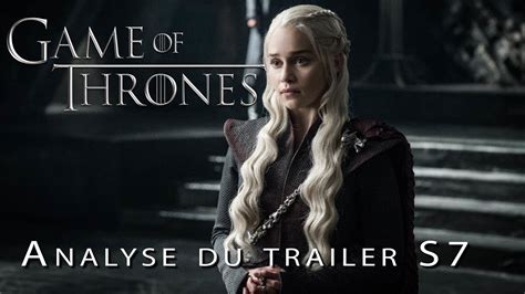Game Of Thrones Analyse Du Second Trailer De La Saison 7 Youtube