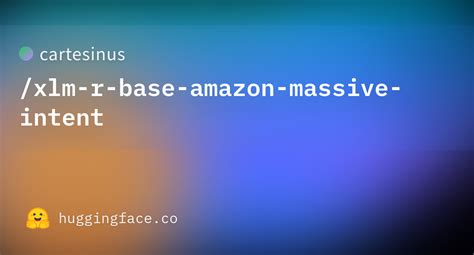 Cartesinusxlm R Base Amazon Massive Intent · Hugging Face