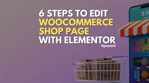 How To Edit Woocommerce Shop Page With Elementor 6 Steps