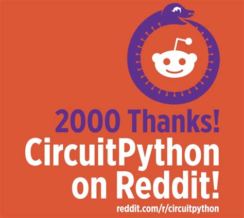 The CircuitPython Subreddit Hits 2000 Members CircuitPython Python