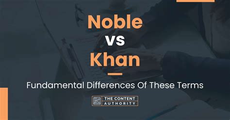 Noble vs Khan: Fundamental Differences Of These Terms