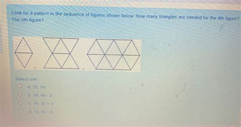 Solved Look For A Pattern In The Sequence Of Figures Shown