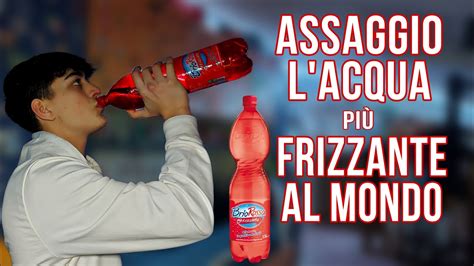 ERFEDELI PROVA COSE EP 4 ACQUA PIÙ FRIZZANTE AL MONDO YouTube