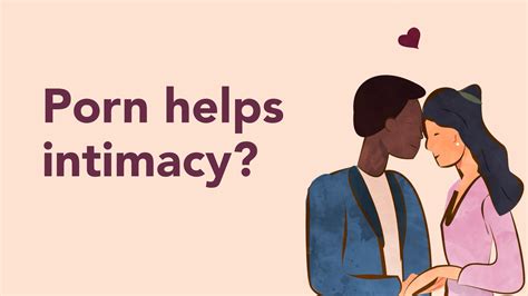 Can Pornography Help Relationships What Would You Say