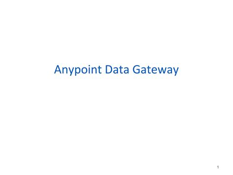 Anypoint Data Gateway PPT