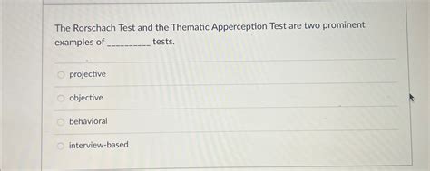 Solved The Rorschach Test And The Thematic Apperception Test