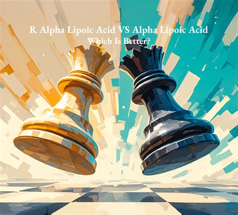 R Alpha Lipoic Acid Vs Alpha Lipoic Acid Which Is Better