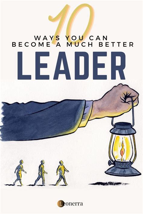10 Ways You Can Become A Much Better Leader Leadership Development